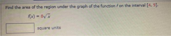 Solved Find the area (in square units) of the region under | Chegg.com