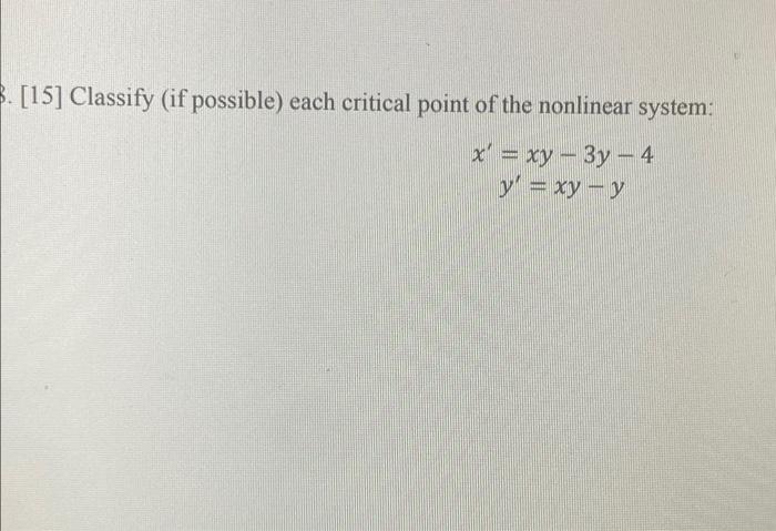 Solved 3. [15] Classify (if possible) each critical point of | Chegg.com