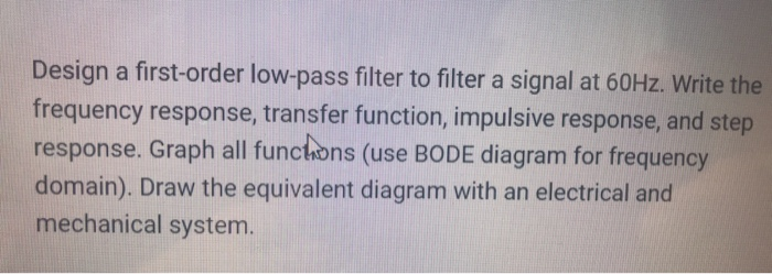 Solved Design a first-order low-pass filter to filter a | Chegg.com