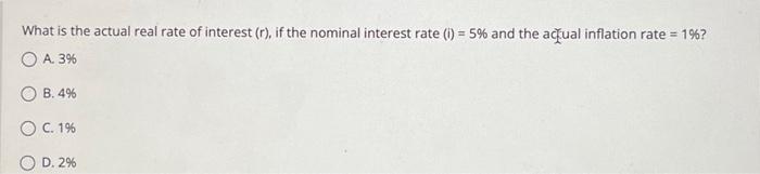 Solved What is the actual real rate of interest (r), if the | Chegg.com