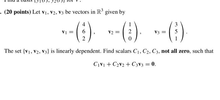 Solved (20 points) Let v1,v2,v3 be vectors in R3 given by | Chegg.com