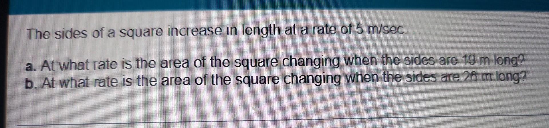 Solved The sides of a square increase in length at a rate of | Chegg.com