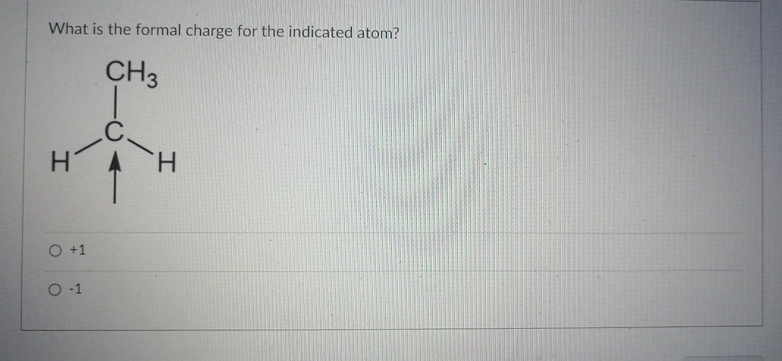 Solved What is the formal charge for the indicated atom? CH3 | Chegg.com