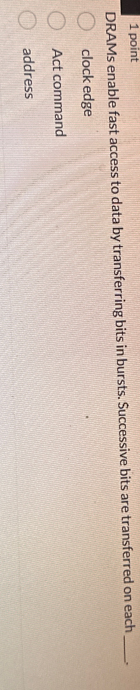 Solved 1 ﻿pointDRAMs enable fast access to data by | Chegg.com