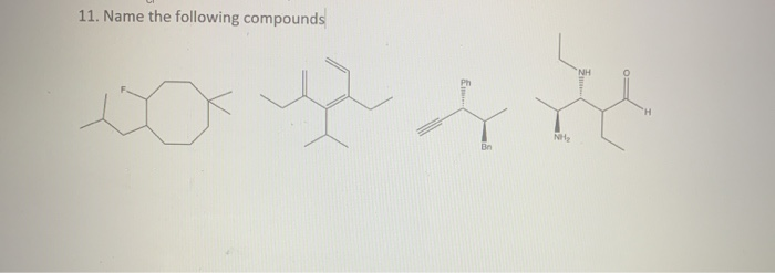 Solved 11. Name the following compounds NH NE Bn | Chegg.com