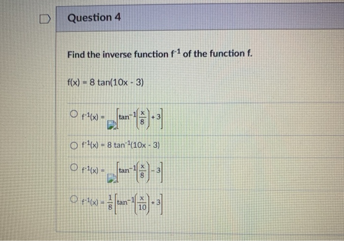 Solved Question 4 Find the inverse function f 1 of the | Chegg.com