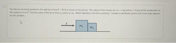 Solved Two blocks are being pushed to the right by a force F | Chegg.com