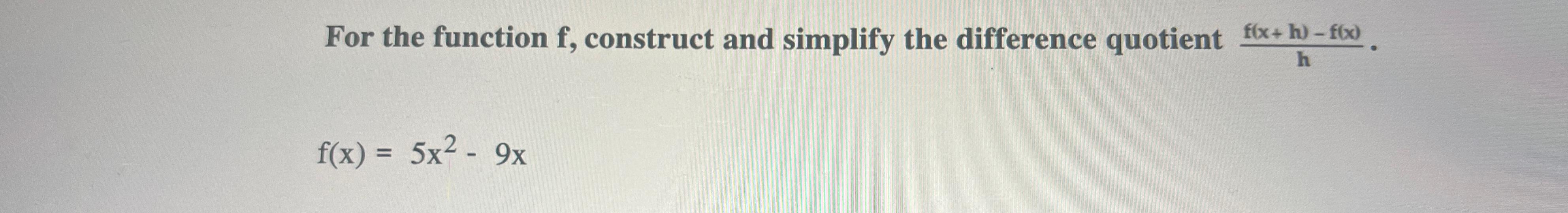 For the function f, ﻿construct and simplify the | Chegg.com