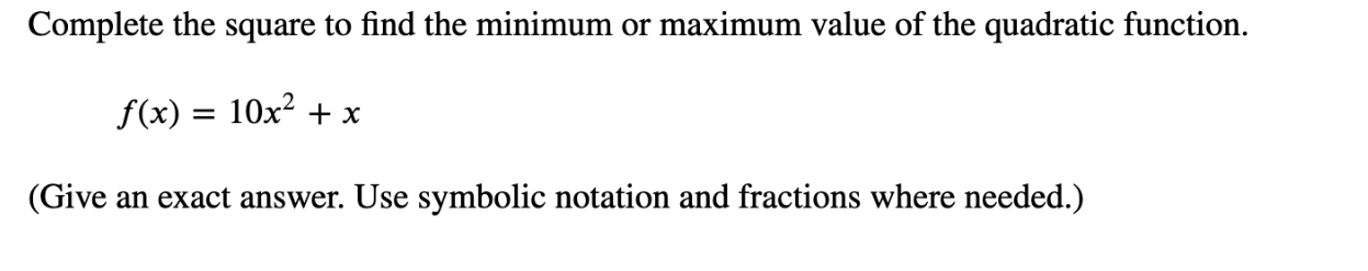 Solved Complete the square to find the minimum or maximum | Chegg.com