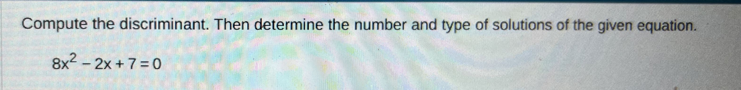 Solved Compute the discriminant. Then determine the number | Chegg.com
