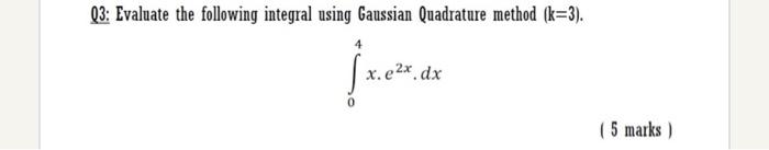 Solved 03: Evaluate the following integral using Gaussian | Chegg.com