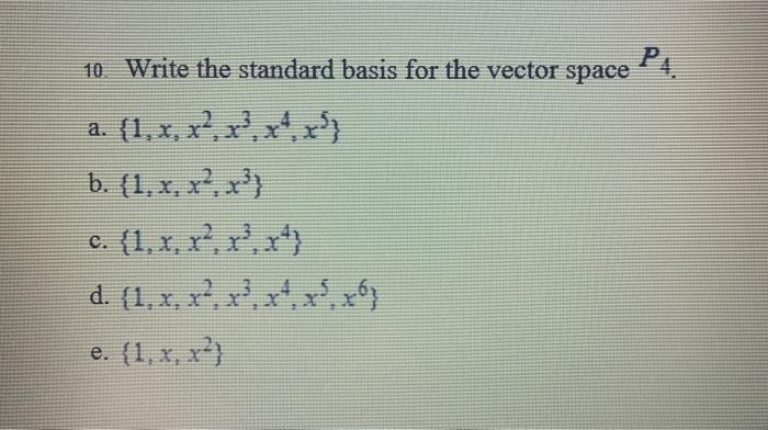 Solved 10. Write the standard basis for the vector space P | Chegg.com