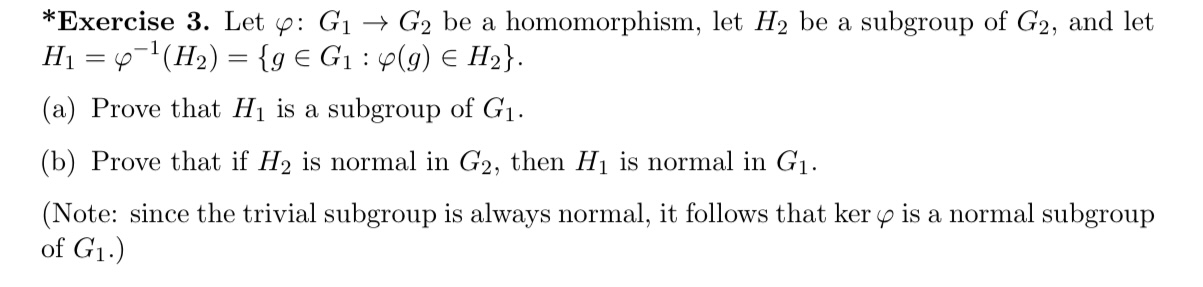 Solved *Exercise 3. ﻿Let φ:G1→G2 ﻿be a homomorphism, let H2 | Chegg.com