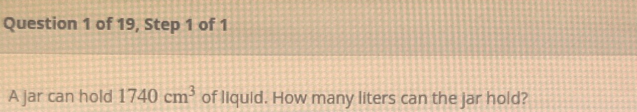 Solved Question 1 ﻿of 19, ﻿Step 1 ﻿of 1A jar can hold | Chegg.com