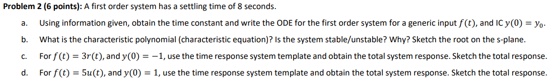 Problem 2 (6 ﻿points): A first order system has a | Chegg.com