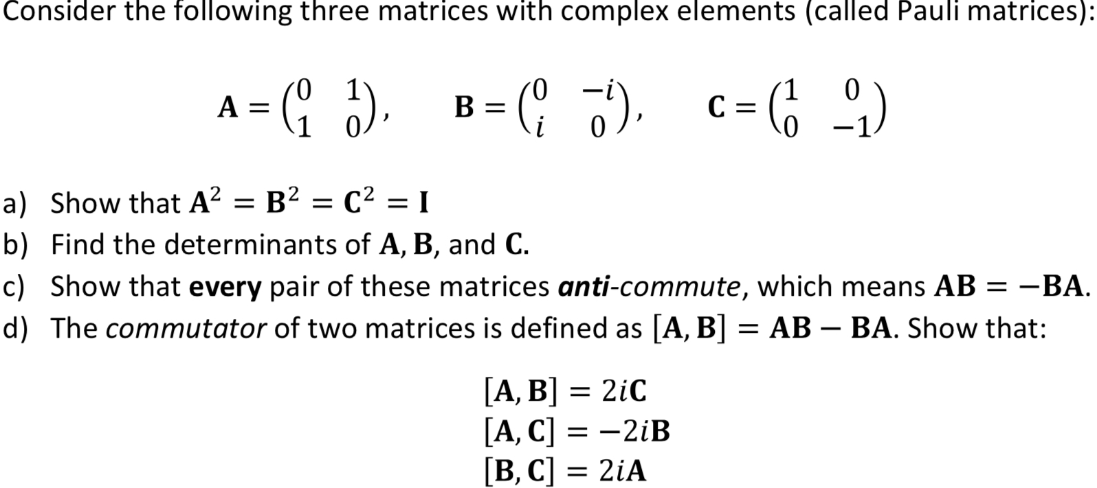Consider the following three matrices with complex | Chegg.com