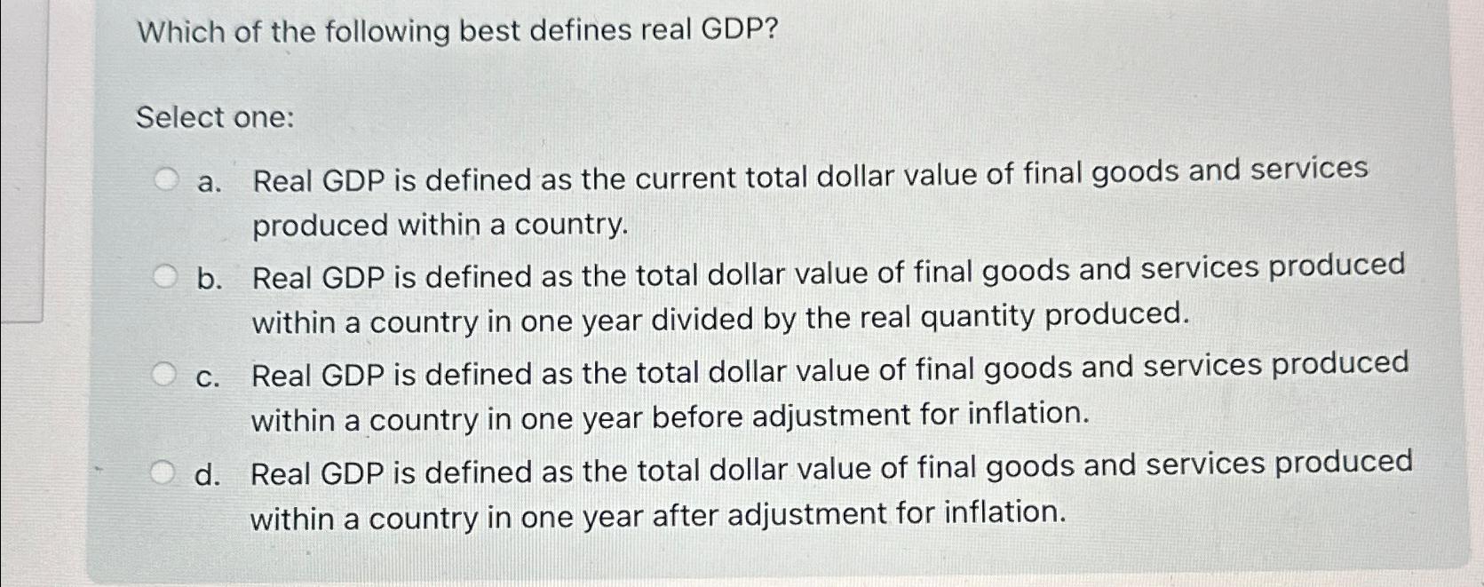 Solved Which of the following best defines real GDP?Select | Chegg.com