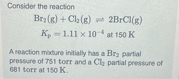 Solved Calculate the equilibrium partial pressure of BrCl in | Chegg.com