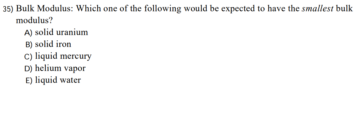 Solved Bulk Modulus: Which one of the following would be | Chegg.com