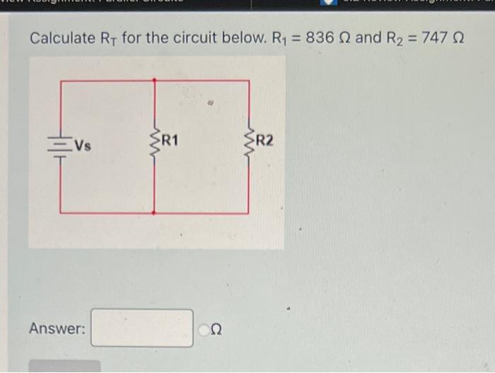 Solved Calculate RT for the circuit below. R1=836Ω and | Chegg.com