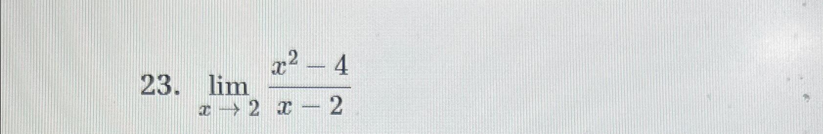 Solved limx→2x2-4x-2 | Chegg.com