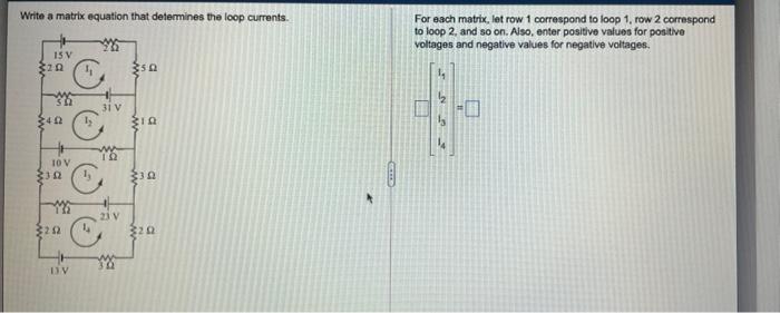 Solved Write a matrix equation that determines the loop | Chegg.com