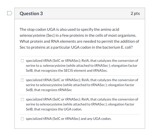 Solved Question 3 2 pts The stop codon UGA is also used to | Chegg.com