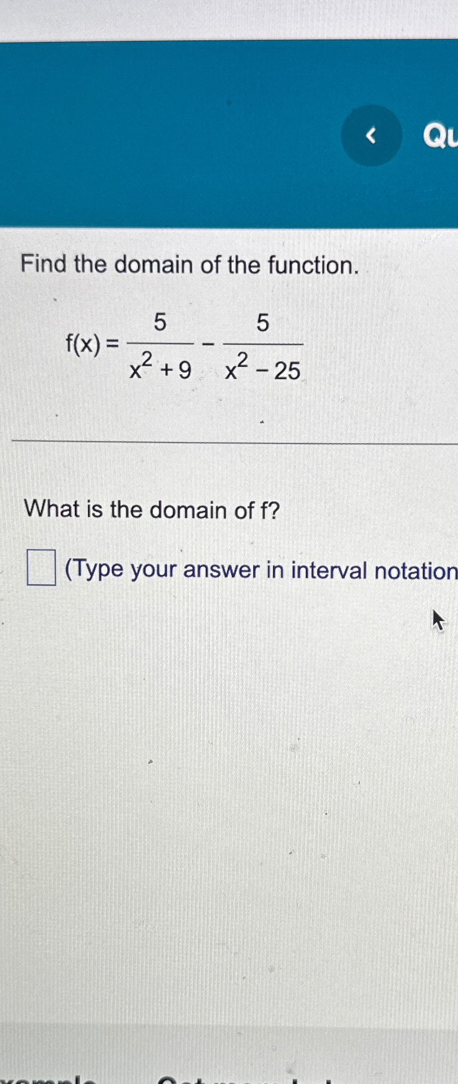 Solved Find the domain of the function.f(x)=5x2+9-5x2-25What | Chegg.com
