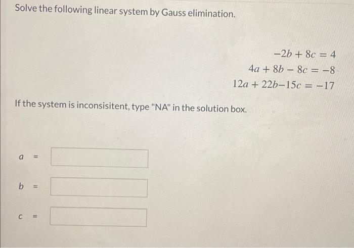 Solved Solve the following linear system by Gauss | Chegg.com