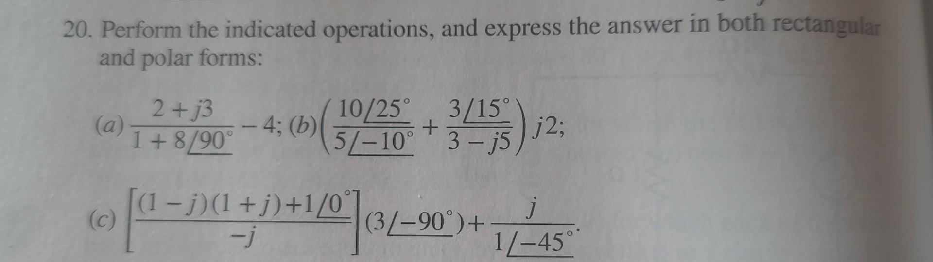 Solved 20. Perform the indicated operations, and express the | Chegg.com