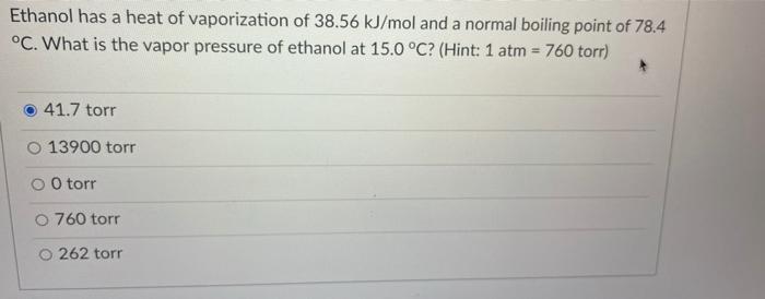 Solved Ethanol has a heat of vaporization of 38.56 kJ/mol | Chegg.com