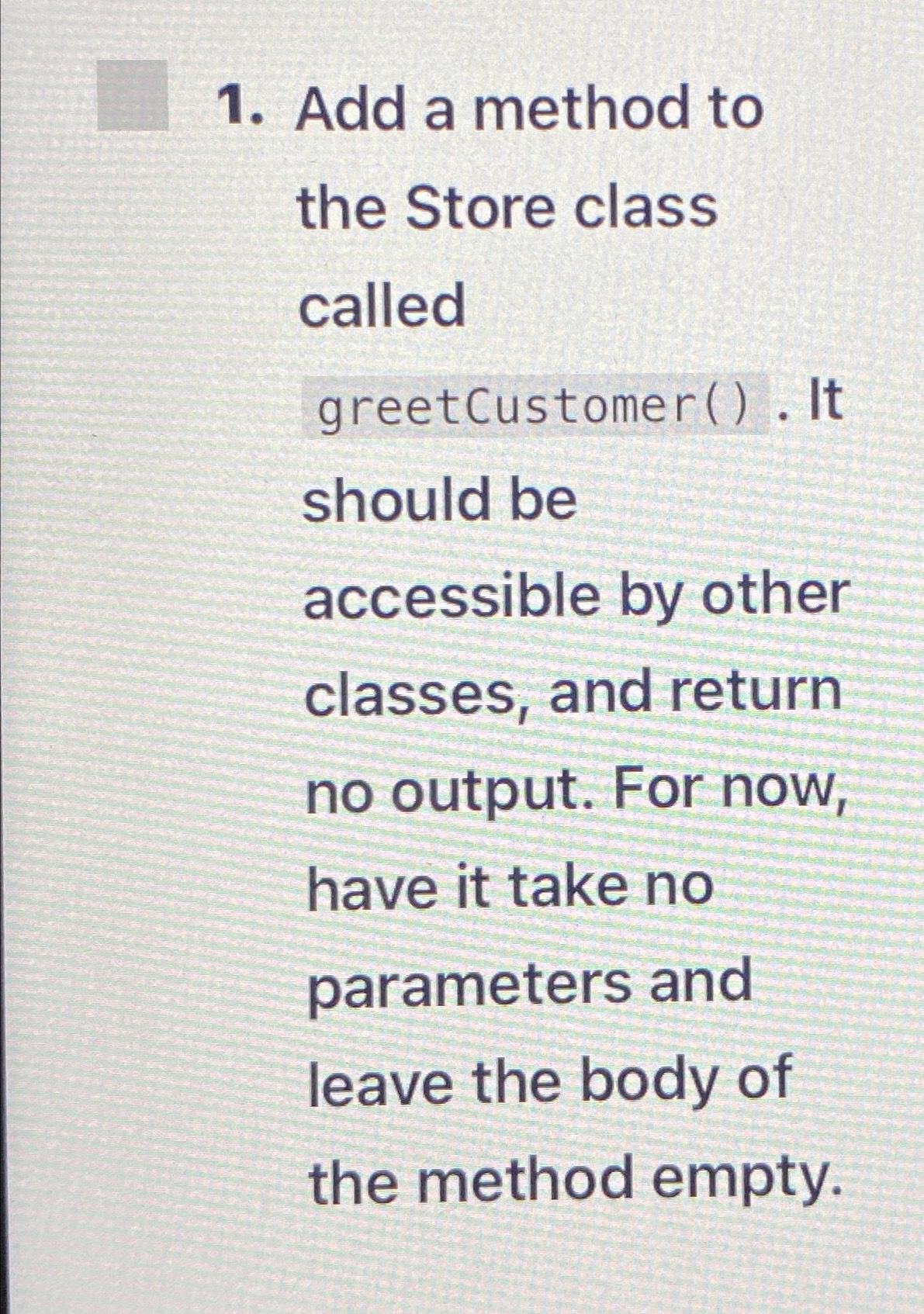 Solved Add a method to the Store class called | Chegg.com