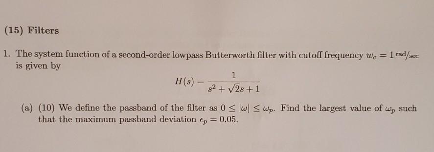 Solved (15) Filters 1. The system function of a second-order | Chegg.com