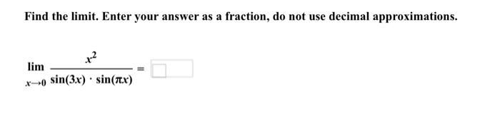 Solved Find the limit. Enter your answer as a fraction, do | Chegg.com