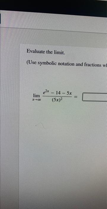 Solved Evaluate the limit. (Use symbolic notation and | Chegg.com