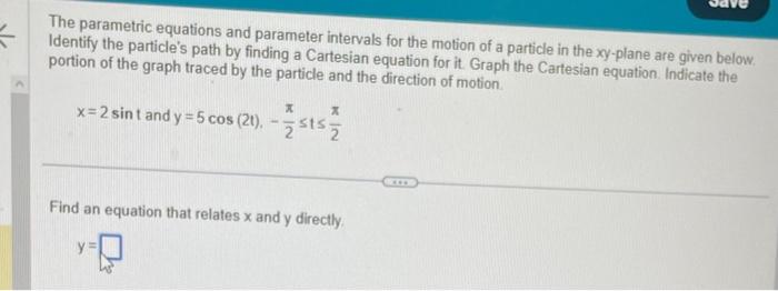 Solved The parametric equations and parameter intervals for | Chegg.com