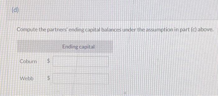Compute the partners' ending capital balances under | Chegg.com
