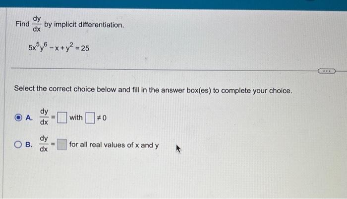 Solved Find dxdy by implicit differentiation. 5x5y6−x+y2=25 | Chegg.com