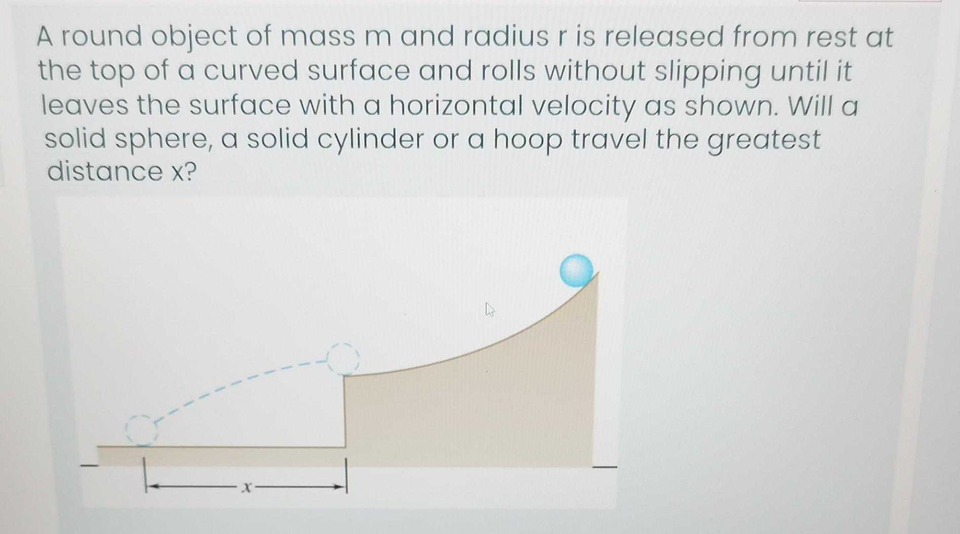 Solved A round object of mass m and radius r is released | Chegg.com
