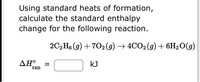 Solved Using standard heats of formation, calculate the | Chegg.com