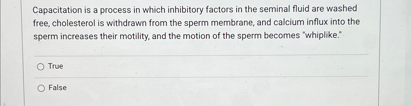 Capacitation is a process in which inhibitory factors | Chegg.com