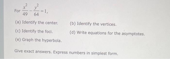 Solved For 49x2−64y2=1, (a) Identify the center. (b) | Chegg.com