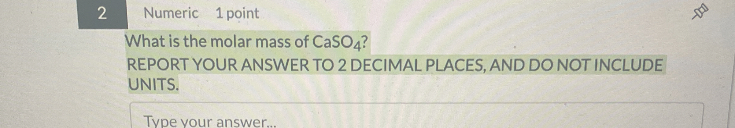High Quality SOLUTION 2 ﻿Numeric 1 ﻿pointWhat is the molar mass of | Chegg.com