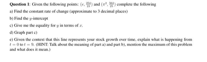 Solved Question 1: Given the following points: (e,23254) and | Chegg.com