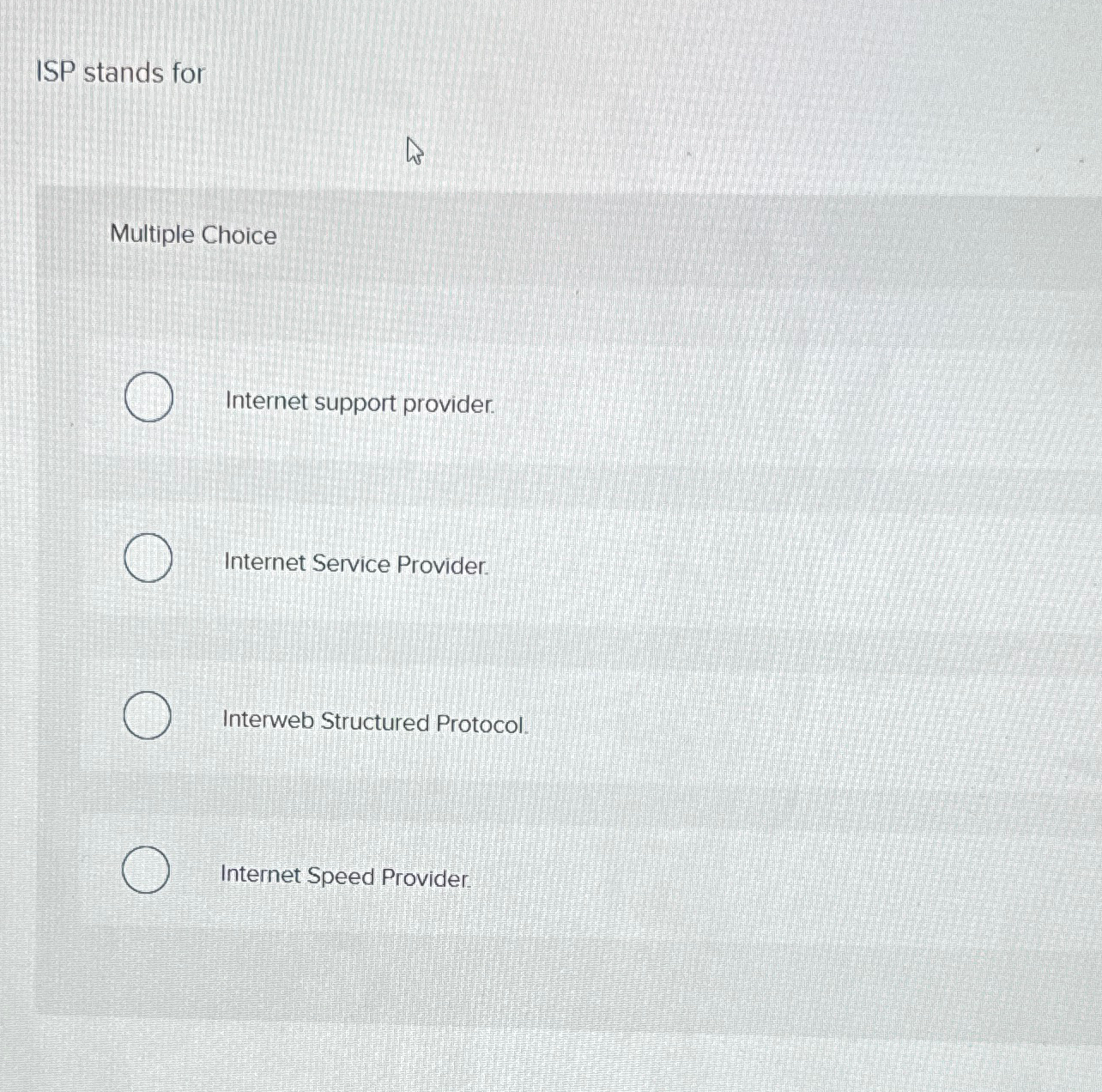 Solved ISP stands forMultiple ChoiceInternet support | Chegg.com