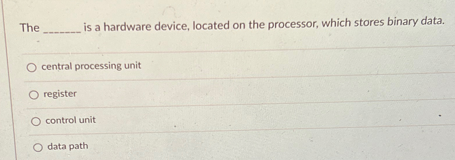 Solved The ﻿is a hardware device, located on the | Chegg.com