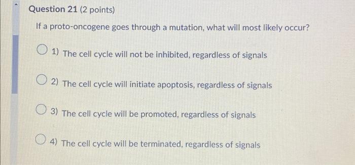 Solved If a proto-oncogene goes through a mutation, what | Chegg.com
