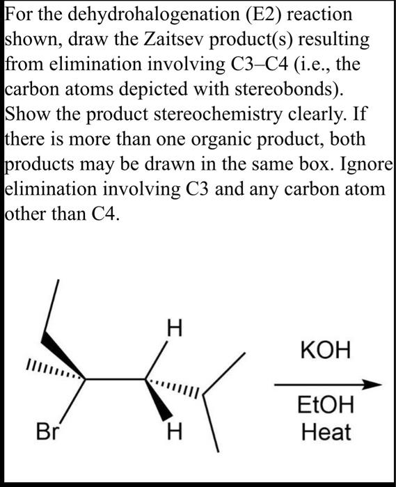 Solved For the dehydrohalogenation (E2) reaction shown, draw | Chegg.com