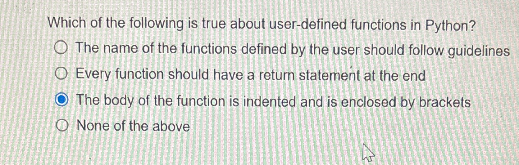 Solved Which of the following is true about user-defined | Chegg.com