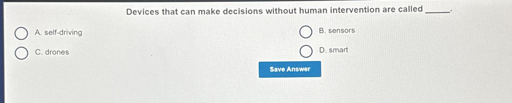 Solved Devices that can make decisions without human | Chegg.com